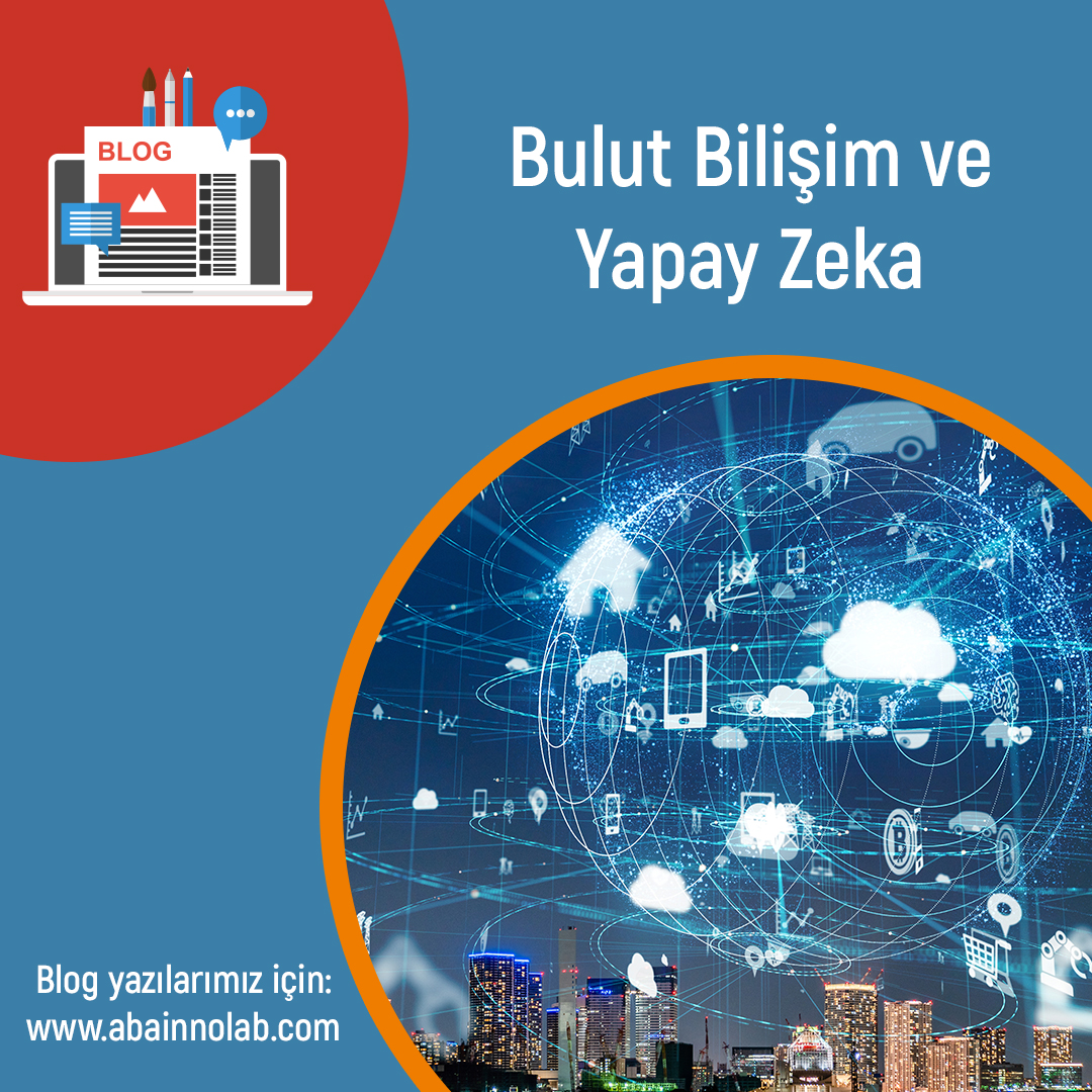 Bulut Bilişim ve Yapay Zeka - Aba Innolab Bulut Bilişim ve Yapay Zeka - Aba Innolab